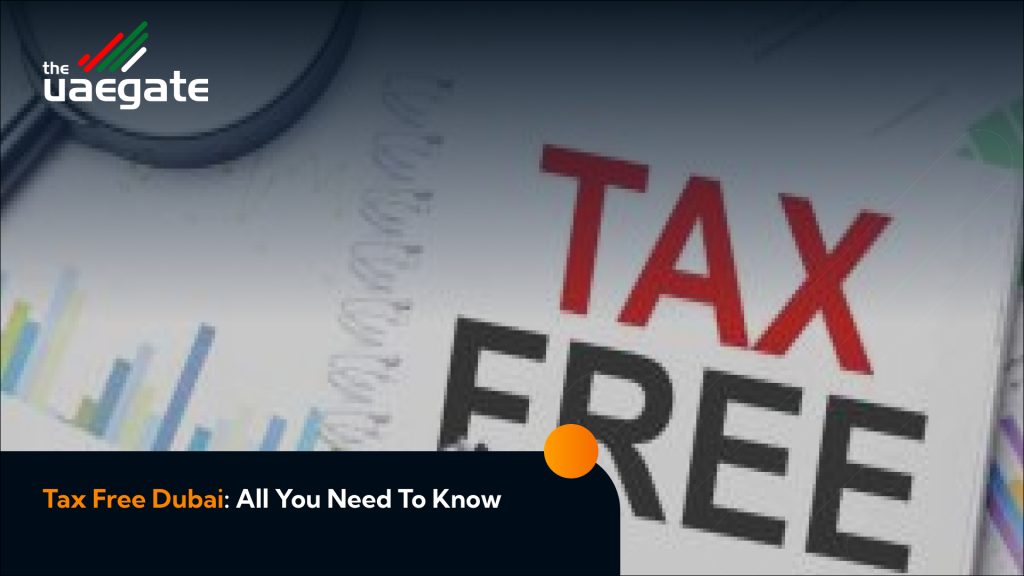 Tax Free Dubai 2025: All You Need To Know - theuaegate.com