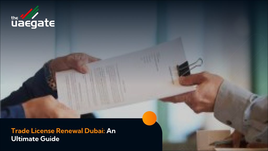 Trade License Renewal Dubai: An Ultimate Guide