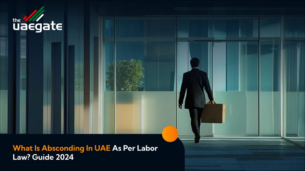 What Is Absconding In UAE As Per Labor Law? Guide 2025