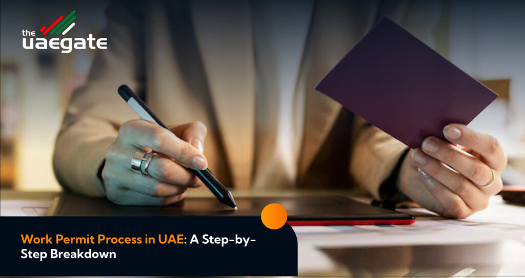 Work Permit Process in UAE: A Step-by-Step Breakdown